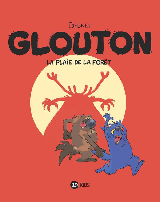 Tout sur ma mère. Glouton 4 - La plaie de la forêt